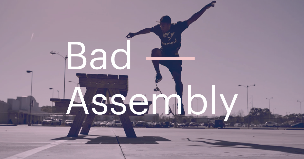 Bad Assembly
